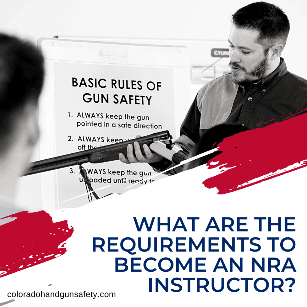 What Are The Requirements To Become An NRA Instructor 